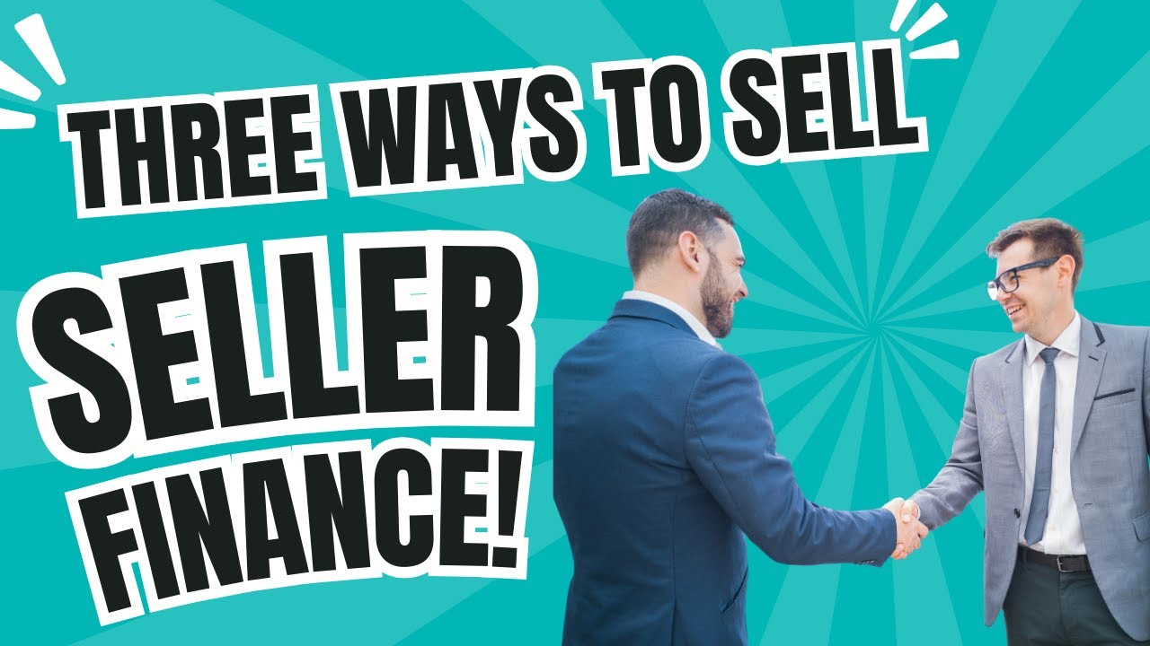 Three Ways To Sell Seller Finance! - YouTube