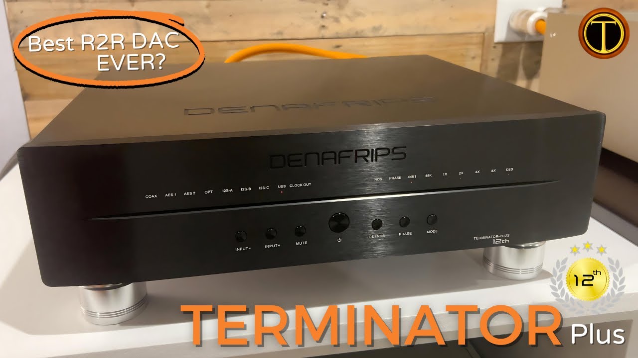 Denafrips Terminator Plus 12th R2R DAC Review - YouTube