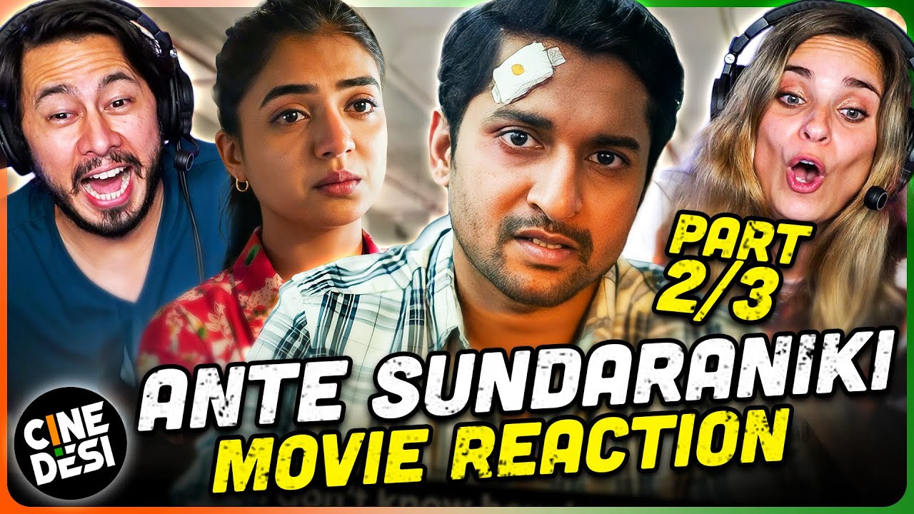 ANTE SUNDARANIKI Movie Reaction Part 2/3! | Nani | Nazriya Nazim ...