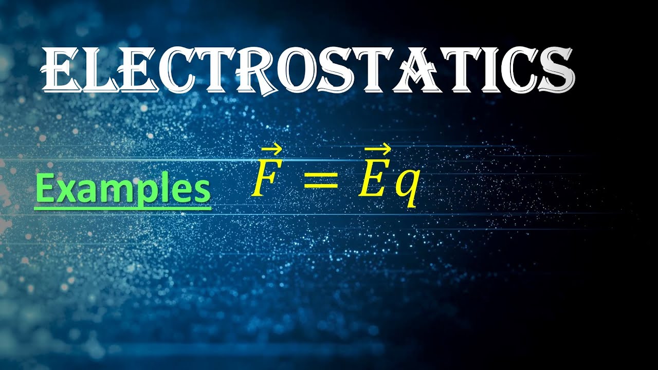 Two step by step solved examples of F=Eq - YouTube