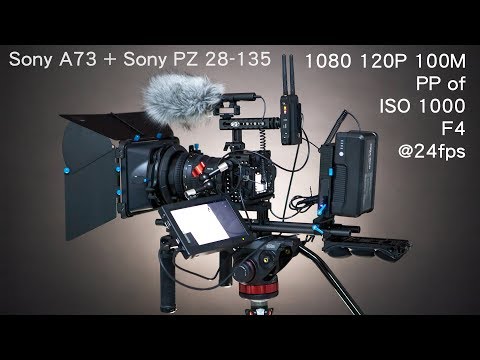 Sony A73 PZ 28-135mm 120p 100M 120P@120fps - 120P@24fps