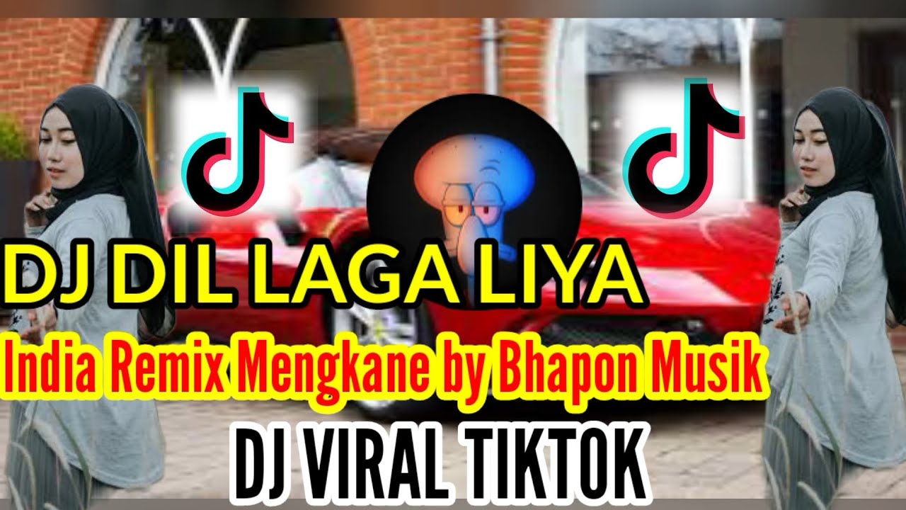 DJ DIL LAGA LIYA India Remix Mengkane by Bhapon Musik DJ VIRAL TIKTOK ...