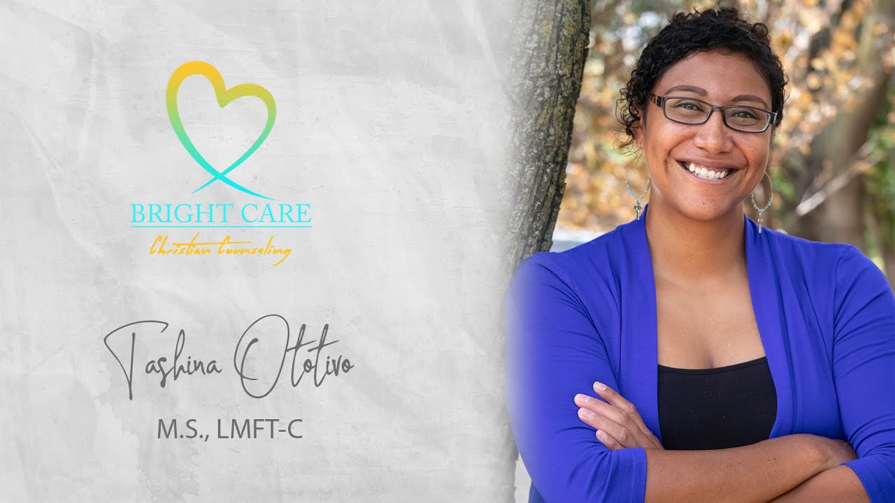 Tashina Ototivo, M.S., LMFT-C, Bright Care Christian Counseling - YouTube