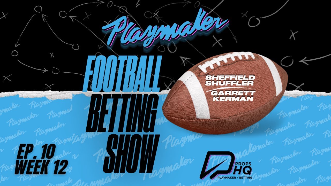 Playmaker Football Betting Show | Ep. 10 | Week 12 NFL Bets - YouTube