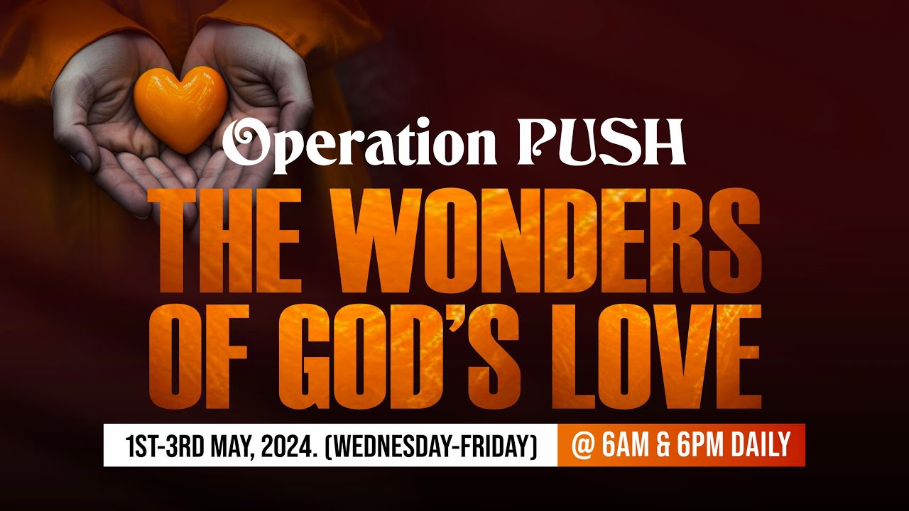 OPERATION PUSH (DAY 2) | THE WONDERS OF GOD'S LOVE | MAY 02, 2024 - YouTube