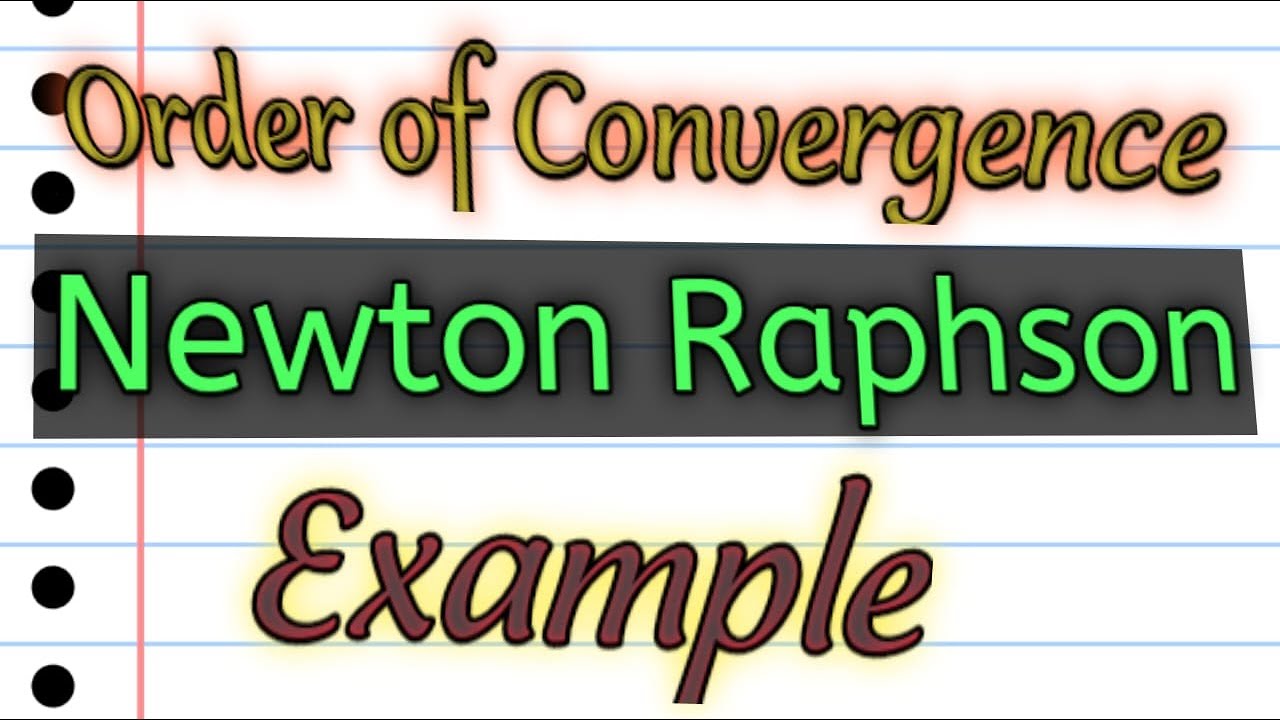 order of convergence of newton raphson method - YouTube