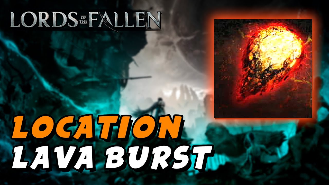 Lords Of The Fallen (2023) - Lava Burst Location (Inferno Spell) - YouTube