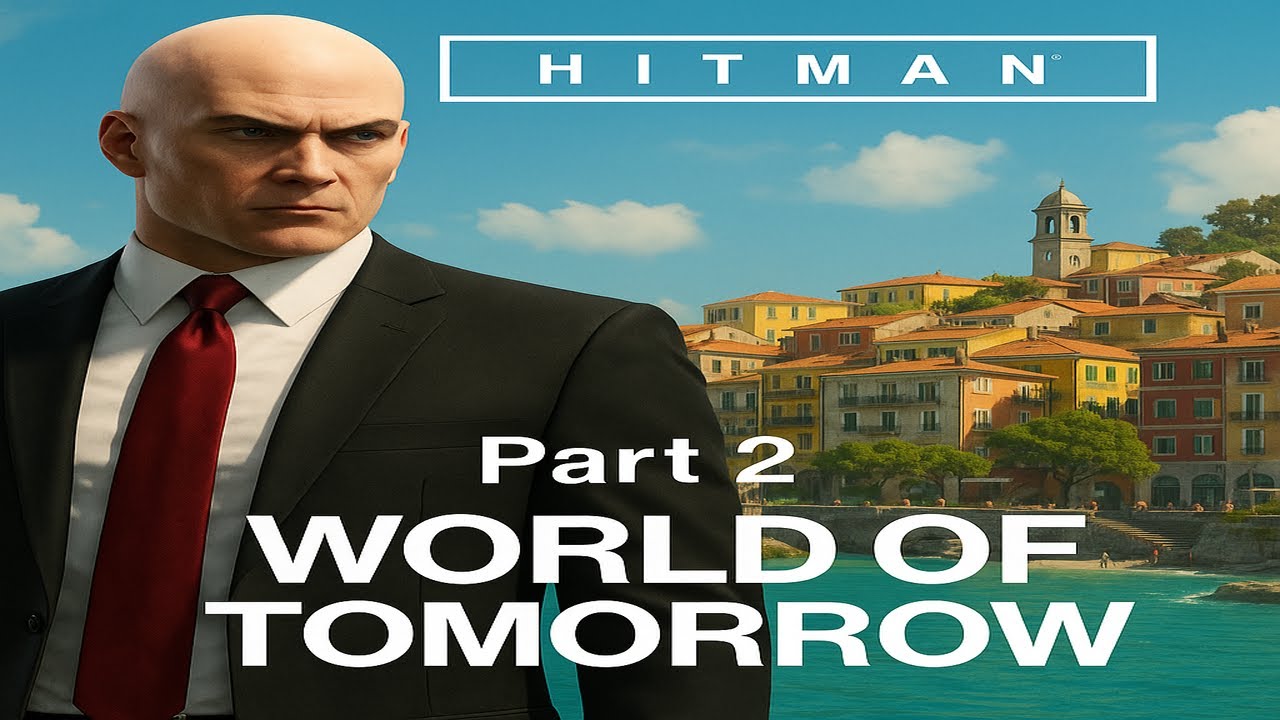 Hitman Part 2 – WORLD OF TOMORROW (No Commentary) - YouTube