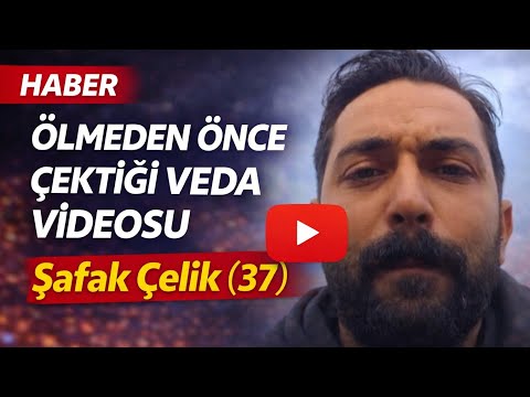 Ölmeden önce Son Çektiği Veda Videosu (Şafak Çelik(37))#sondakika #ölüm  #shorts