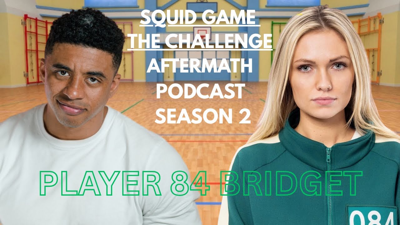 Player 84 Bridget Squid Game: The Challenge Season 2 Aftermath Podcast ...
