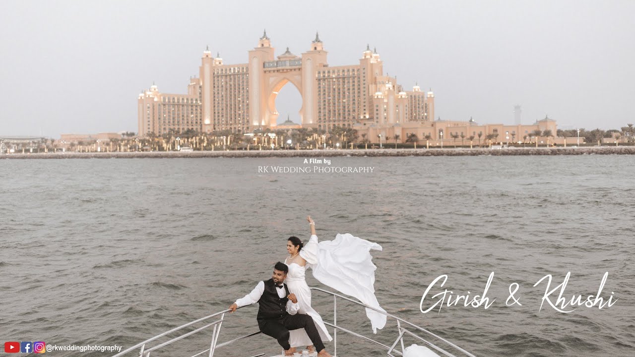 Full Pre Wedding Video Of Girish & Khushi | Dubai | RK Wedding ...