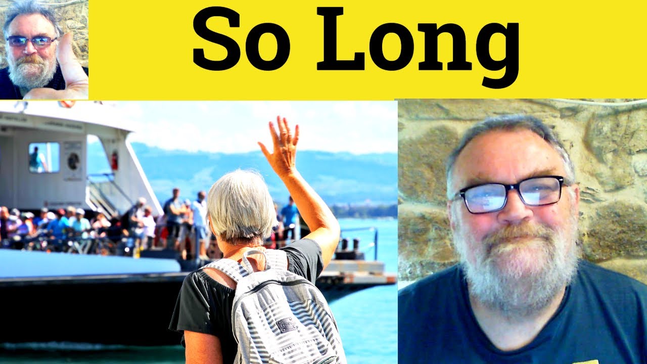 😎 So Long Meaning - So Long Definition - So Long Defined - So Long ...