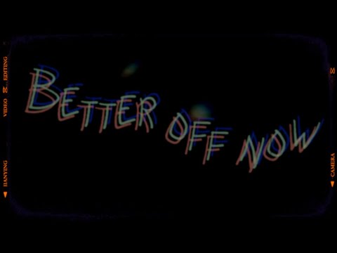 Better off now - YouTube