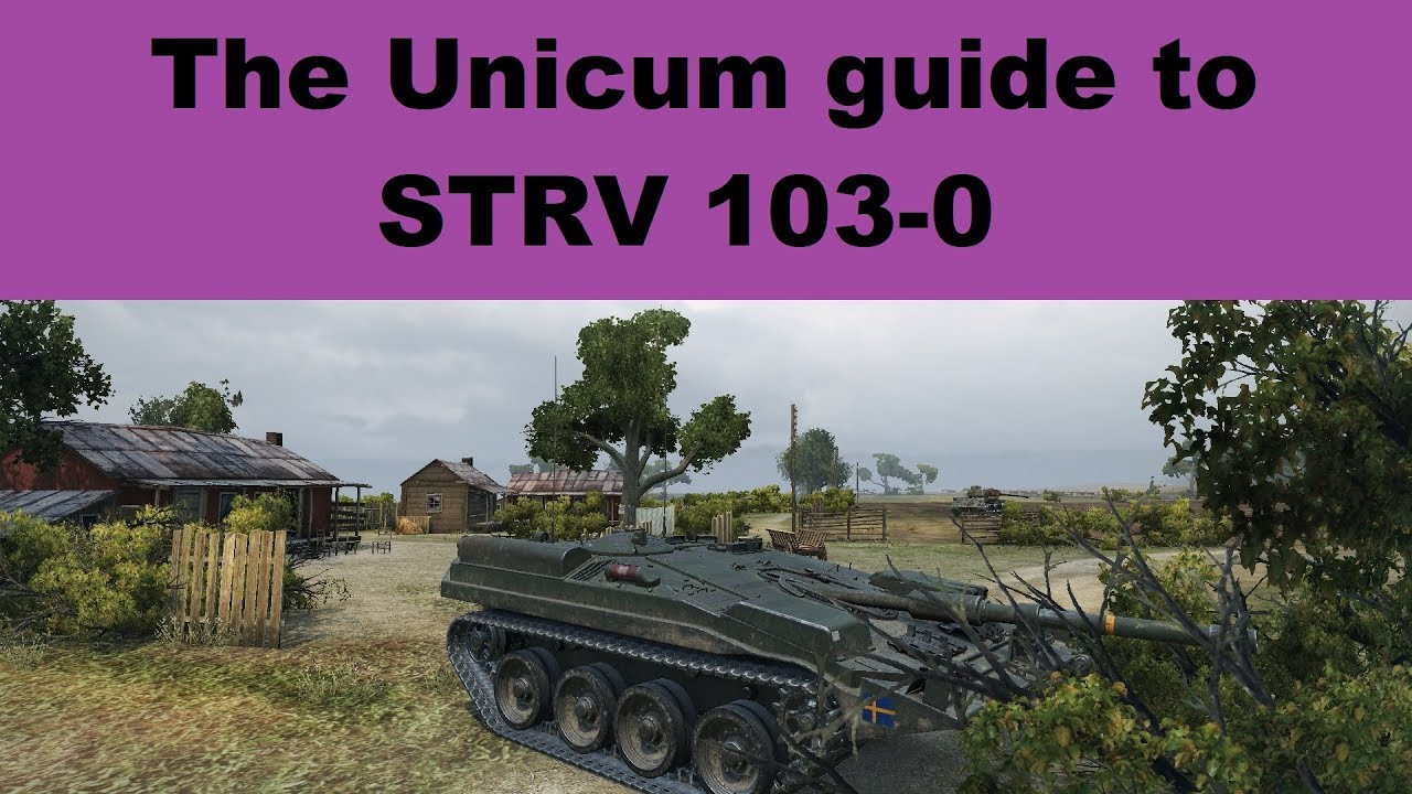 The Unicum guide to Strv 103-0 | World of Tanks - YouTube