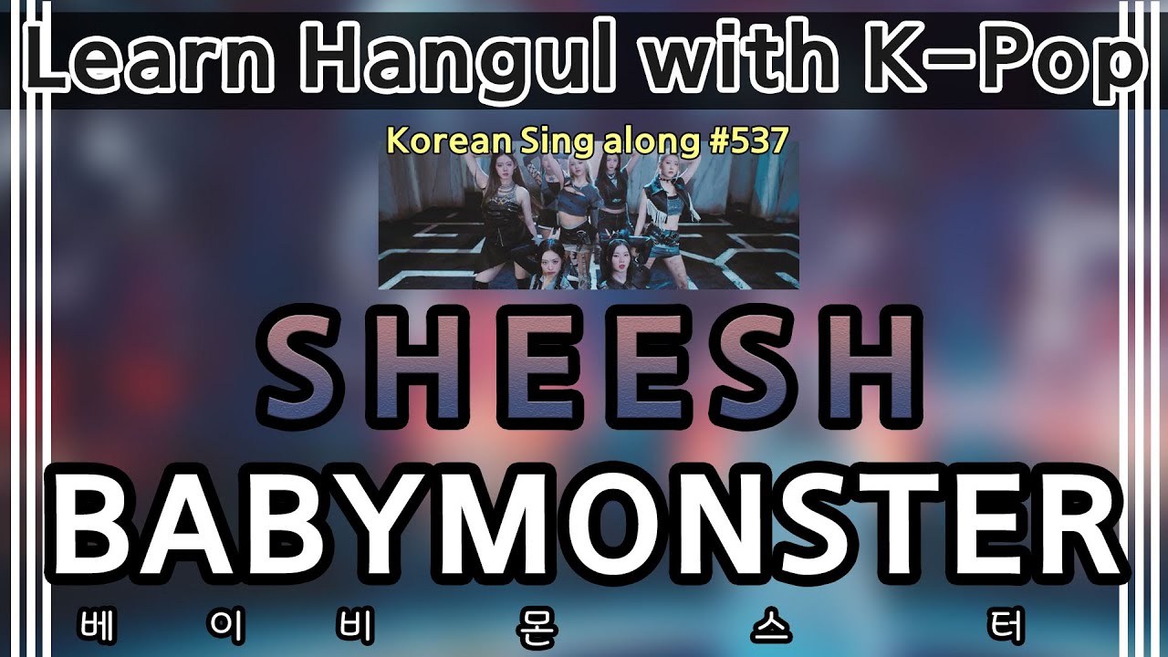 [Sing along Korean] SHEESH – BABYMONSTER (베이비몬스터) (tutorial/easy lyrics ...