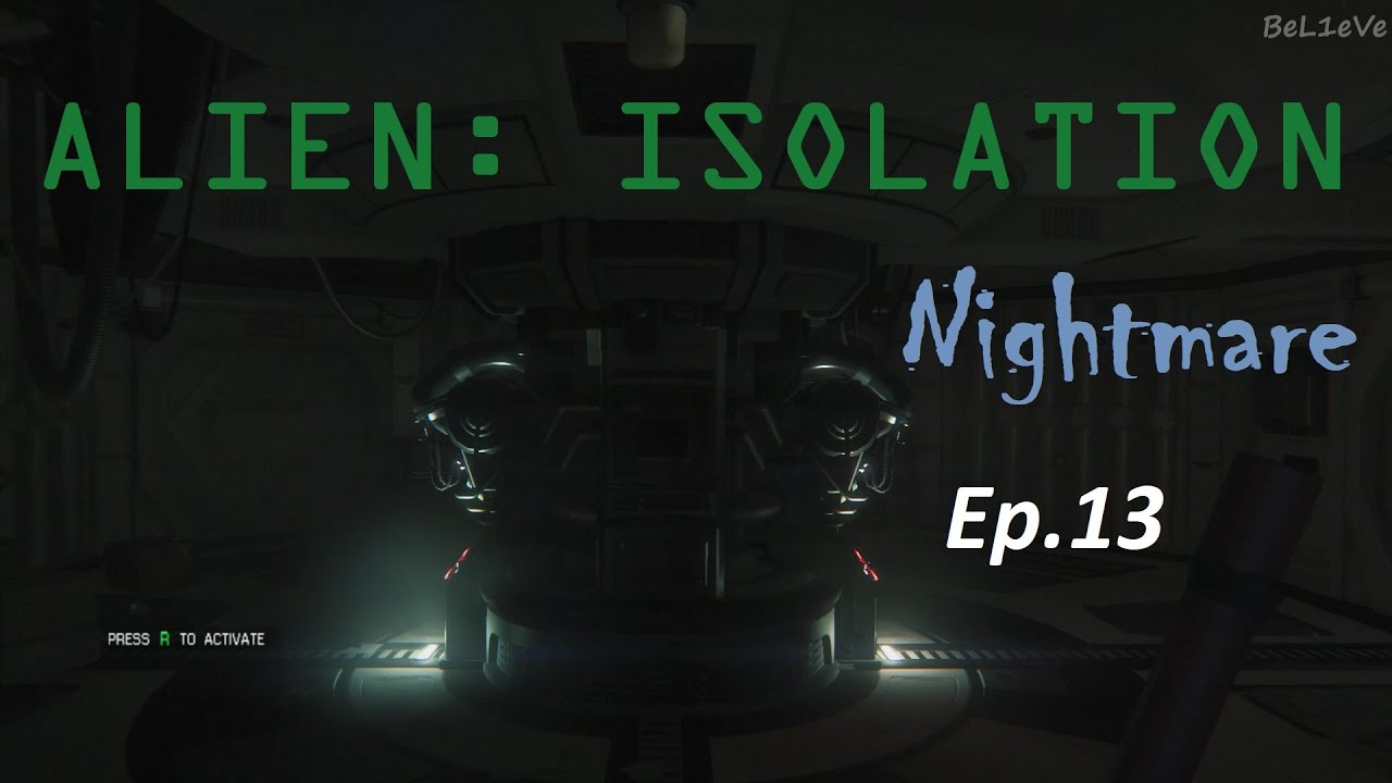 ALIEN: ISOLATION (Nightmare) [PC] Ep.13 - YouTube