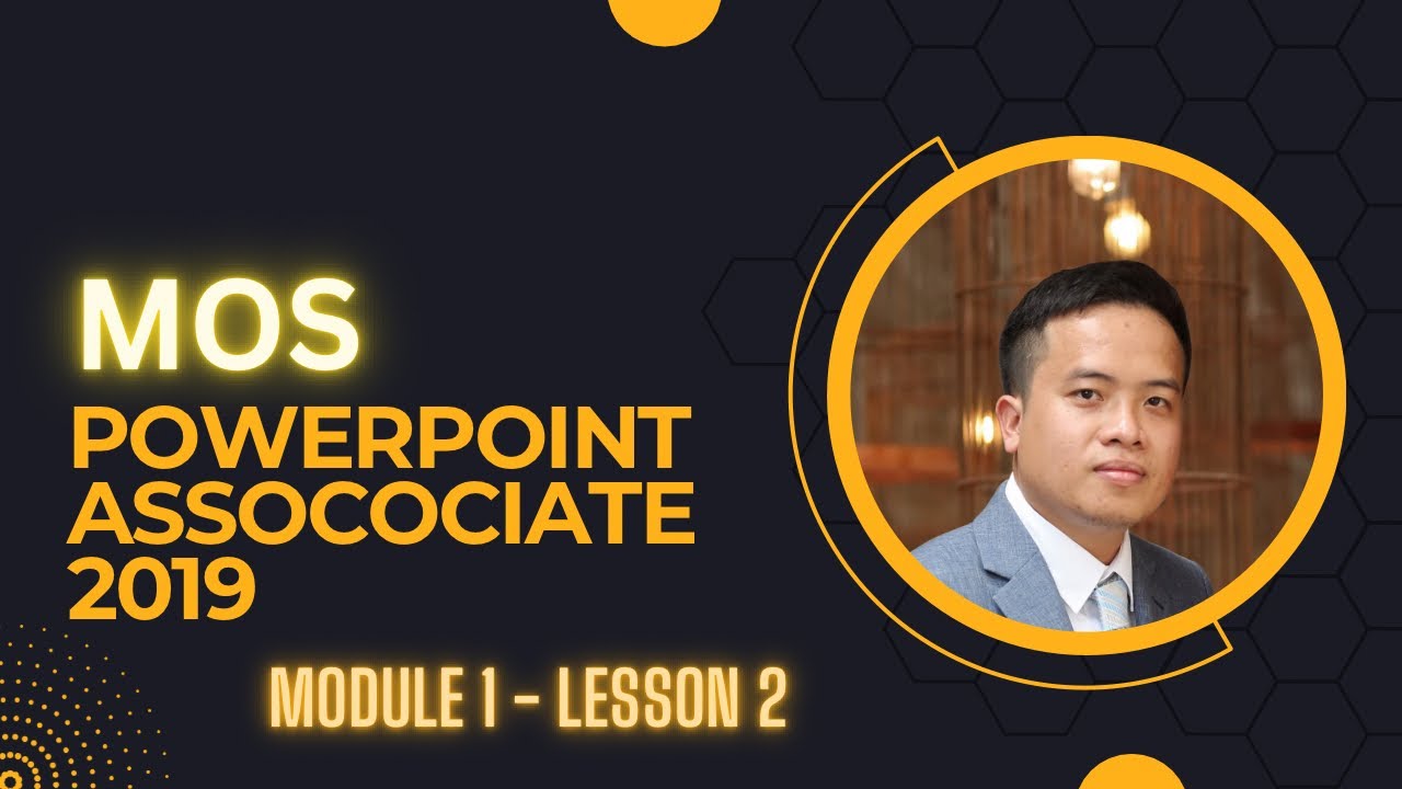 MOS PowerPoint Associate Module 1 Lesson 2 #MOSMiễnPhí #KỹNăngTinHọc # ...