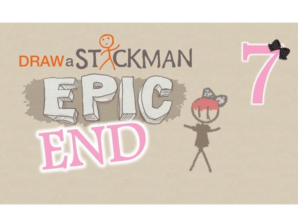 Draw A Stickman: Epic - Ep7 - The End - YouTube