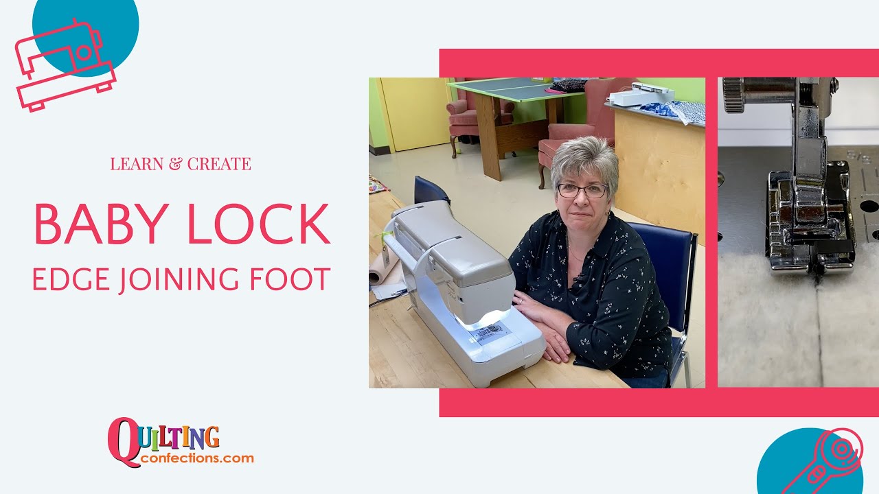 Learn & Create: Demo Baby Lock Edge Joining Foot ESG-EJF with Heather ...