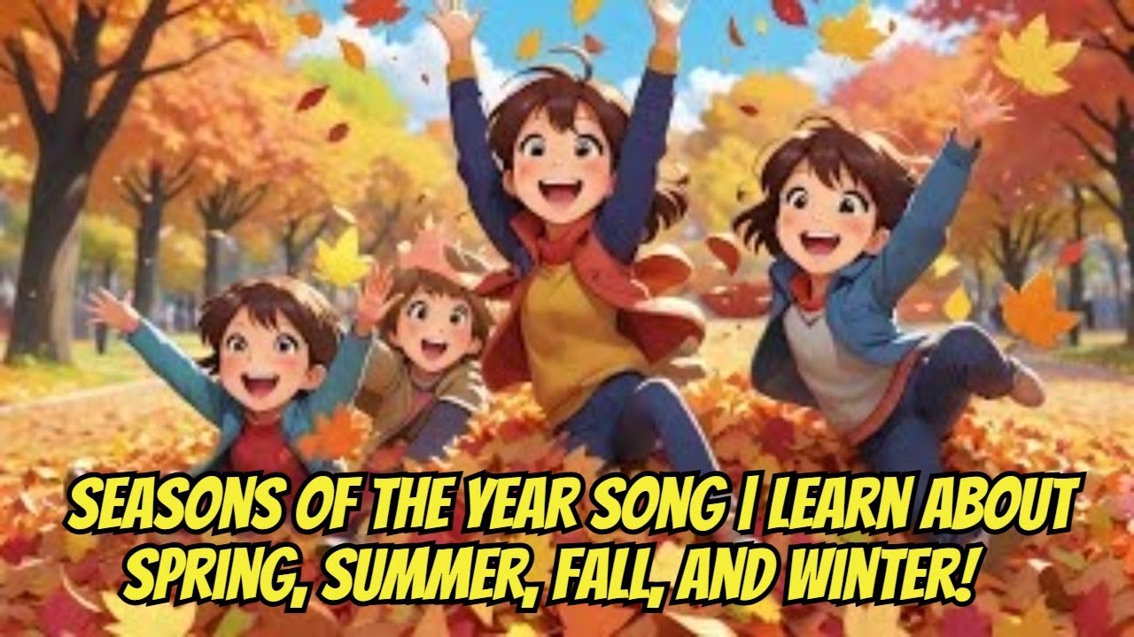 Seasons of the Year Song | Learn About Spring, Summer, Fall, and Winter ...