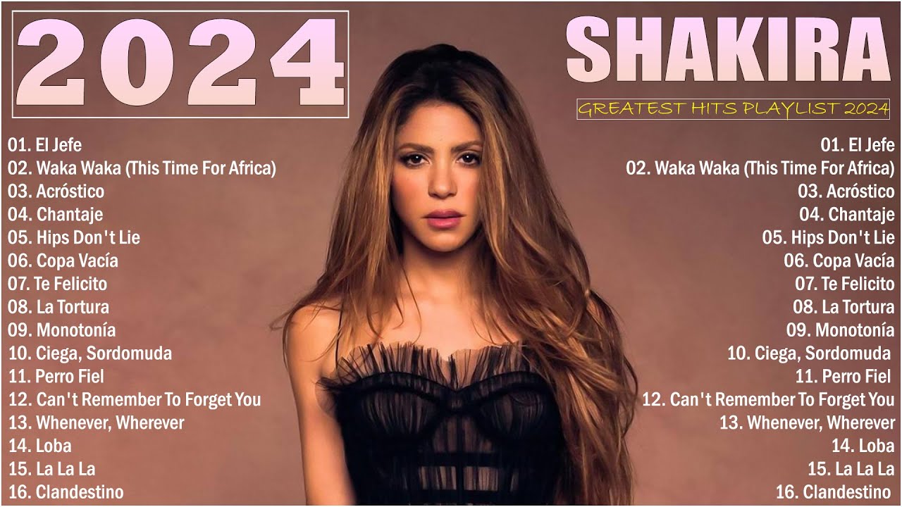 The Best Of Shakira - Shakira Greatest Hits Full Album 2024 - YouTube