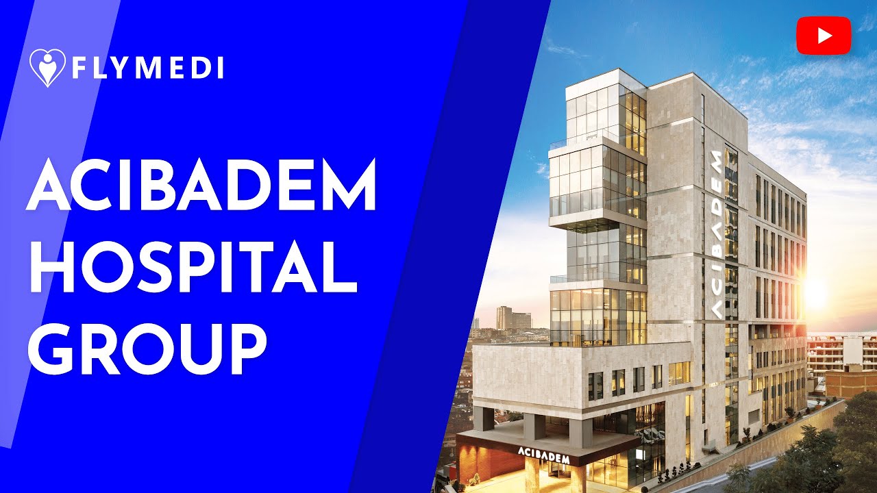 Acibadem Hospitals Group Turkey - FlyMedi - YouTube