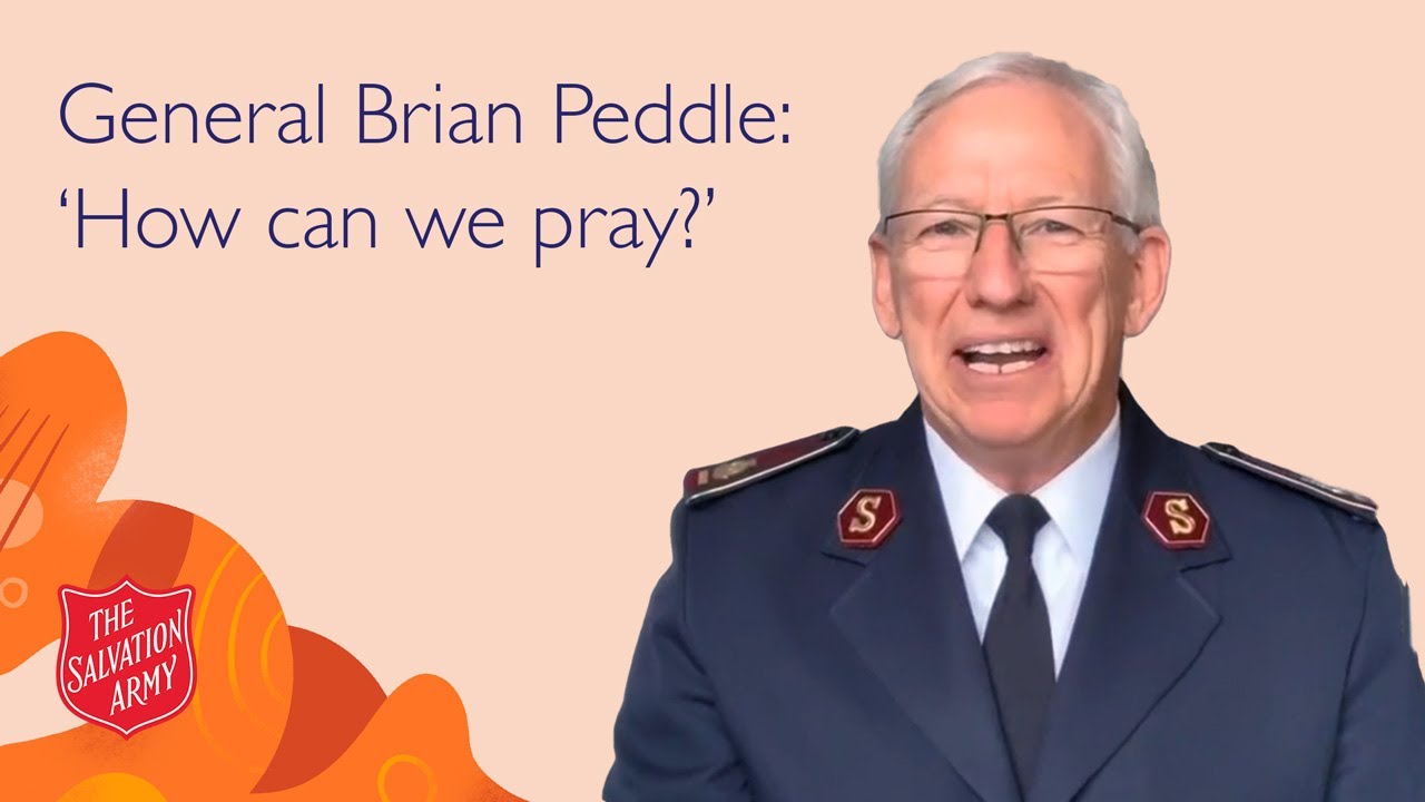 General Brian Peddle: ‘How can we pray?’ - YouTube