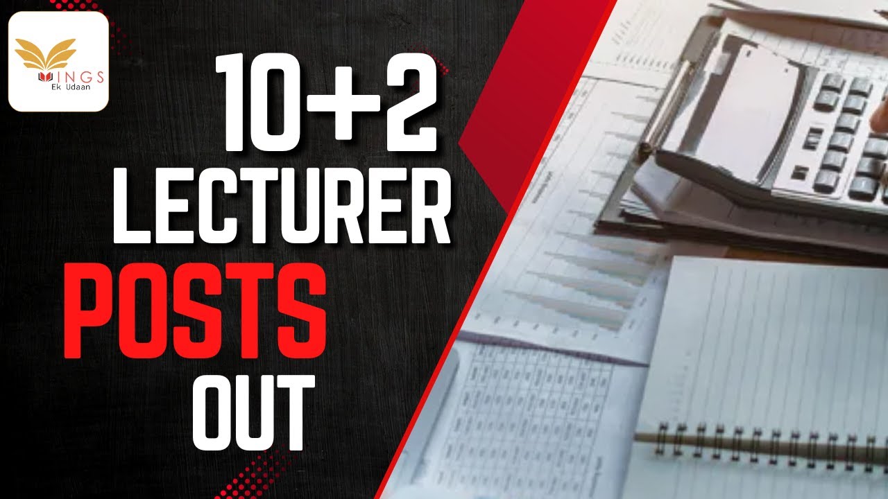 575 10+2 Lecturer Posts Advertisement OUT! - YouTube