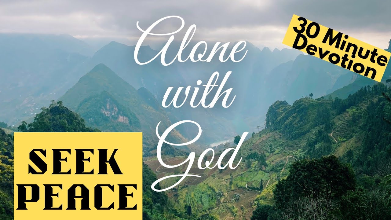 Seek Peace | Alone with God | Peaceful, Calming, Relaxing Music with ...