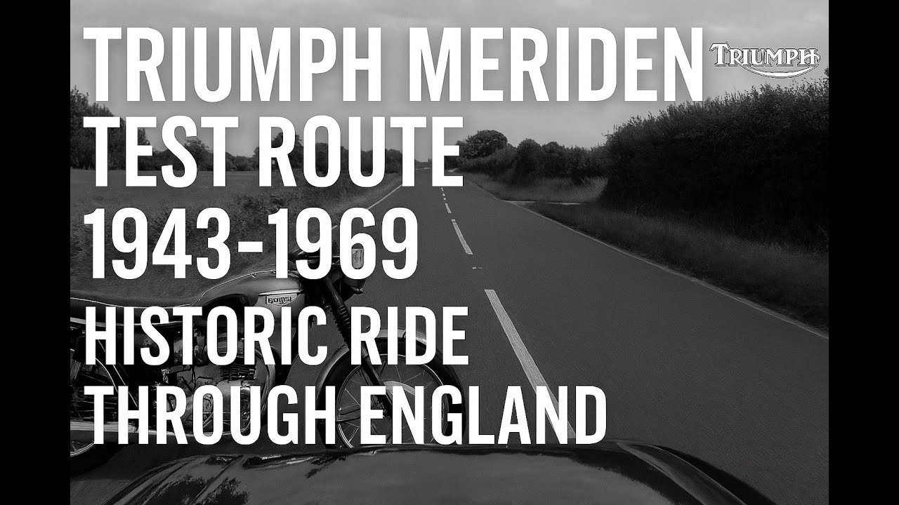 Triumph Meriden Test Route (1943–1969) – Historic Ride Through England ...