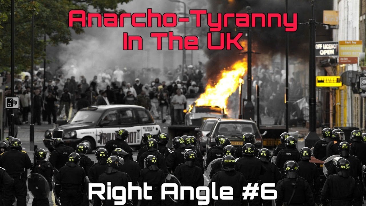 Right Angle #6: Anarcho-Tyranny In The UK - YouTube