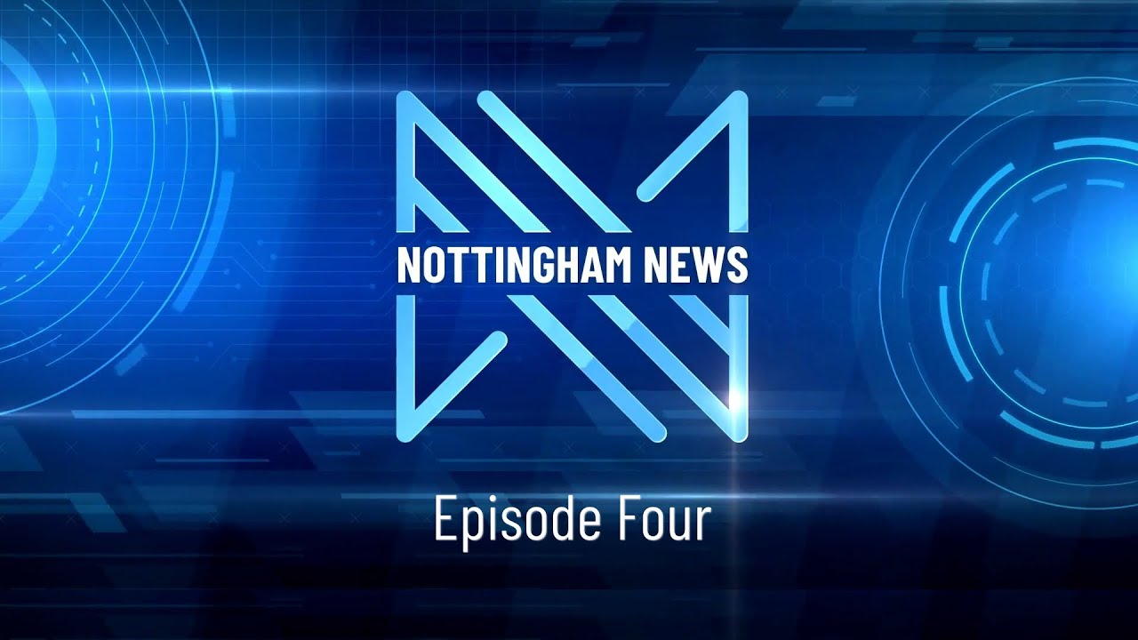 Nottingham News - Episode Four - YouTube