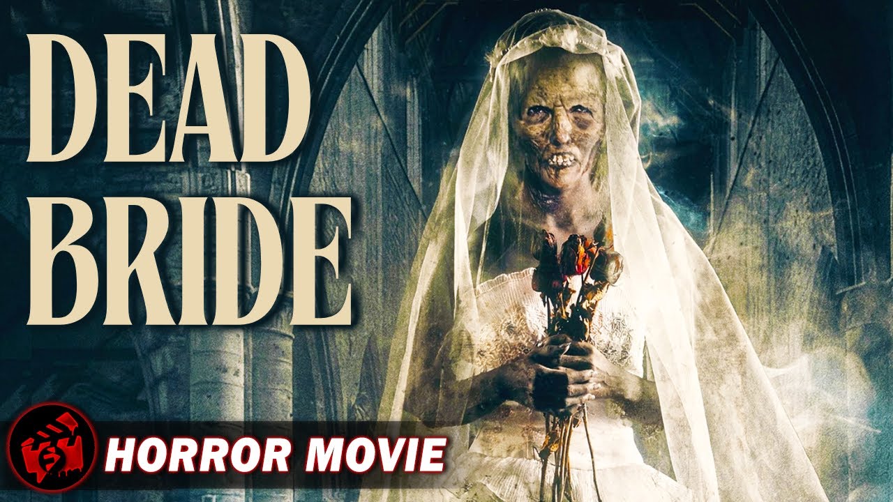 DEAD BRIDE | Horror Thriller | Full Movie | FilmIsNow Horror - YouTube