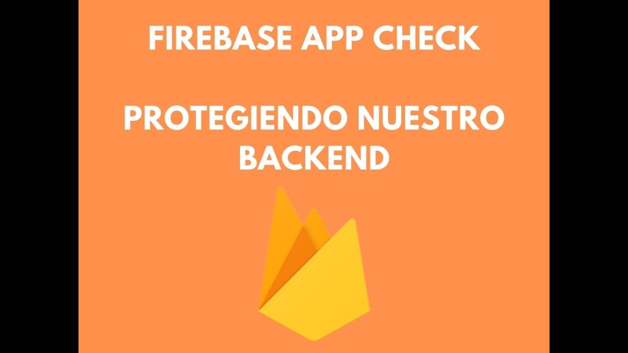 Firebase App Check - Protegiendo nuestro backend - YouTube