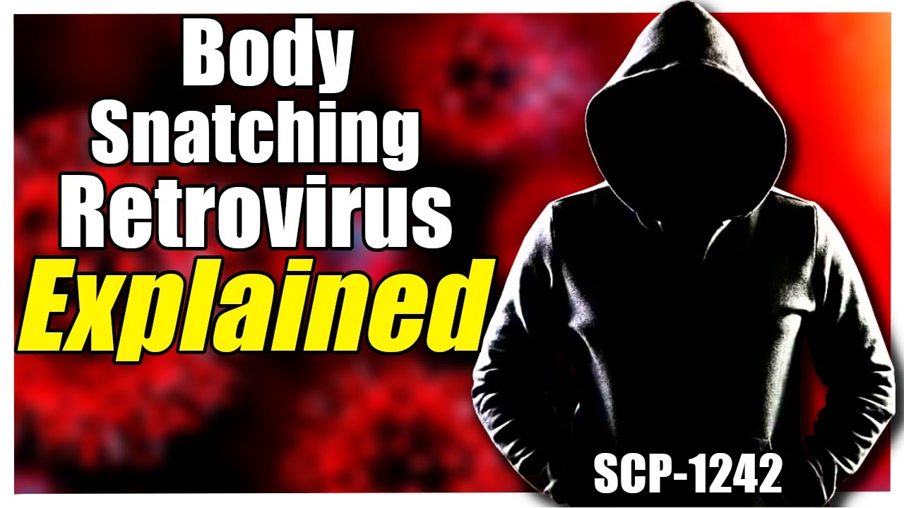The Body Altering Retrovirus Explored | SCP - 1242 Gene Altering ...