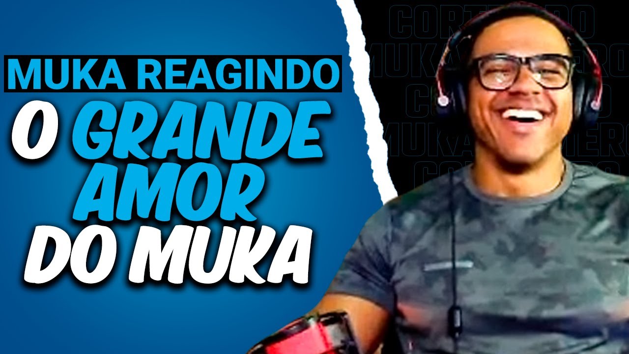 MUKA REAGINDO AO EPISÓDIO 13: O GRANDE AMOR DO MUKA | CORTES DO MUKA ...
