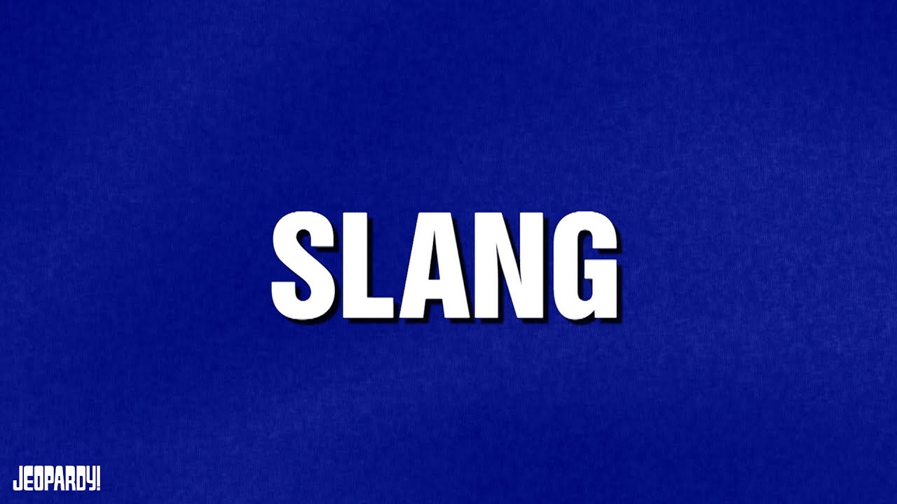 Slang | Categories | JEOPARDY! - YouTube