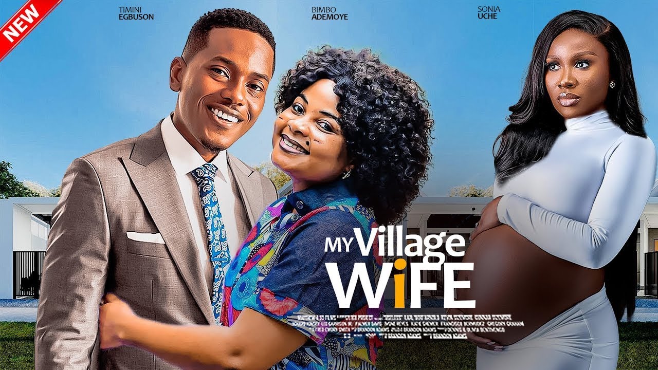 MY VILLAGE WIFE- FEATURING, BIMBO ADEBOYE, TIMINI EGBUSON, SONIA UCHE, FRANCESS BEN - YouTube