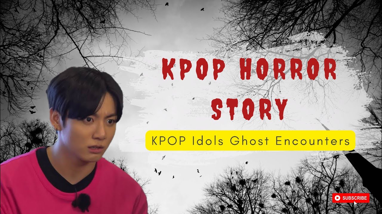 Kpop Idols Horror Stories | Creepiest Kpop Idols Ghost Stories | Real ...