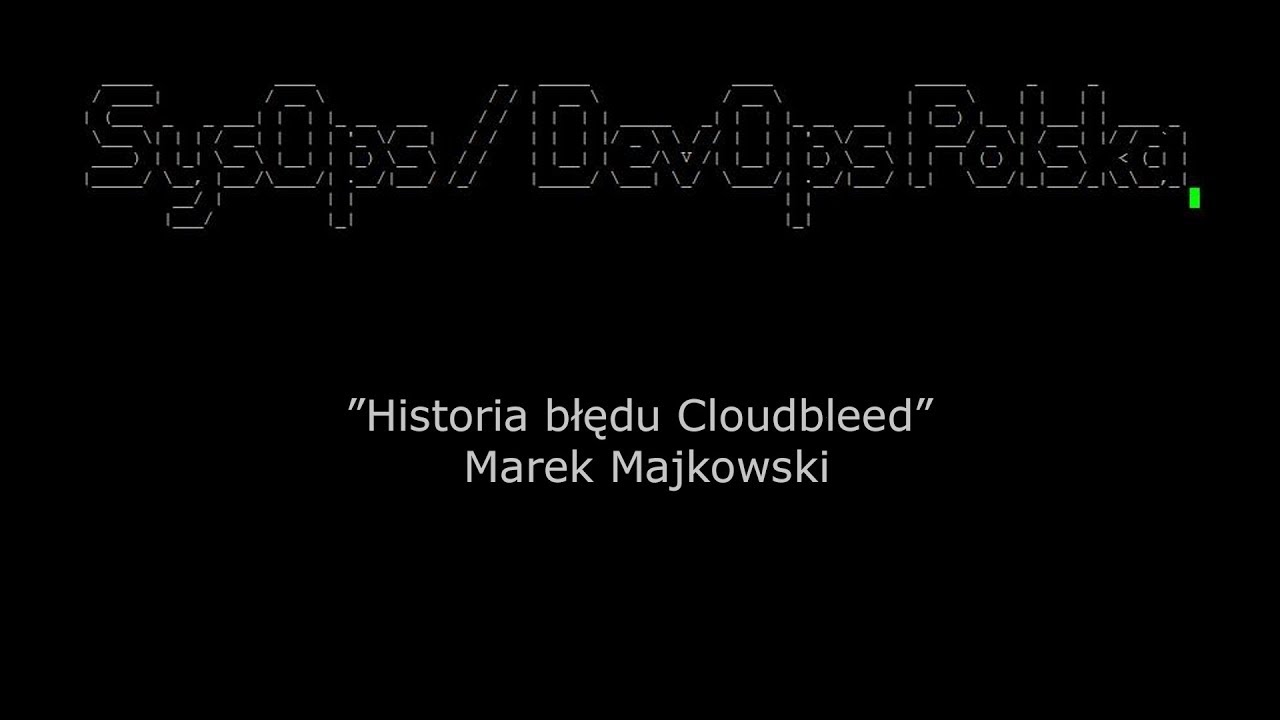 Marek Majkowski - Historia błędu Cloudbleed - YouTube