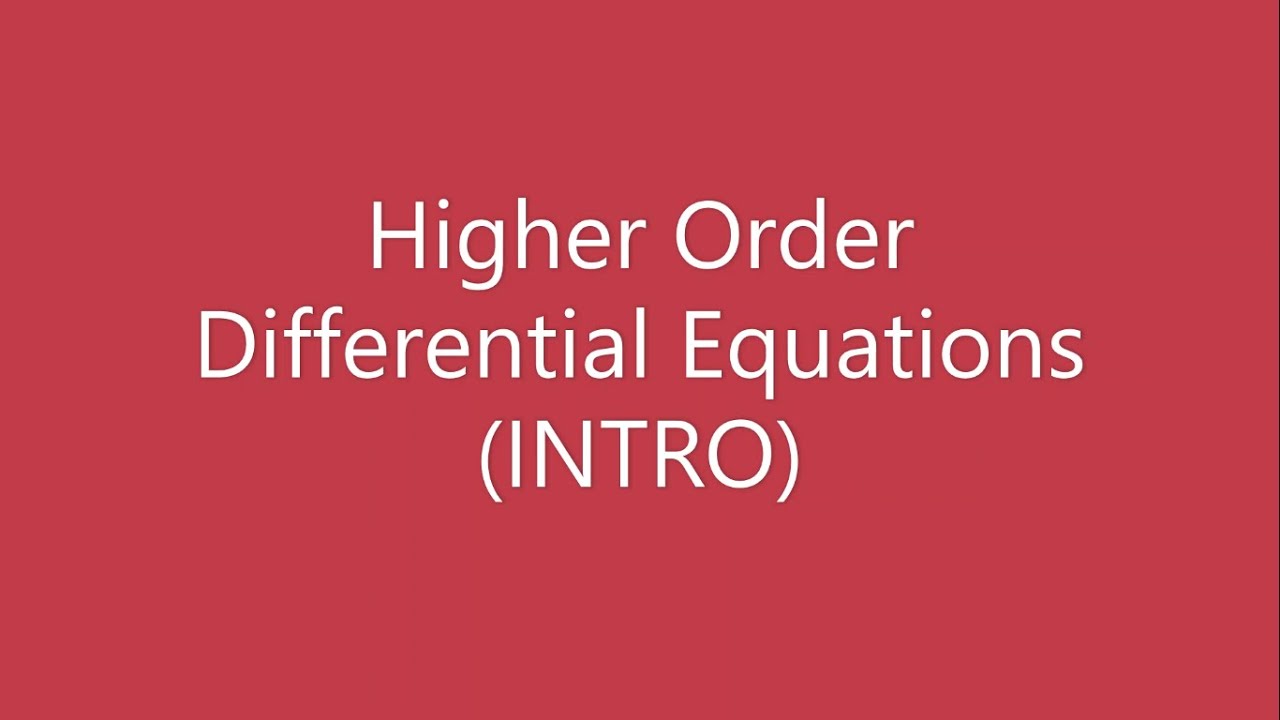 Higer Order Differential Equation Intro - YouTube