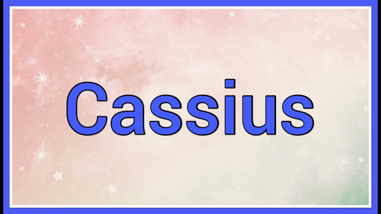 Cassius | Name Origin Meaning Variations - YouTube