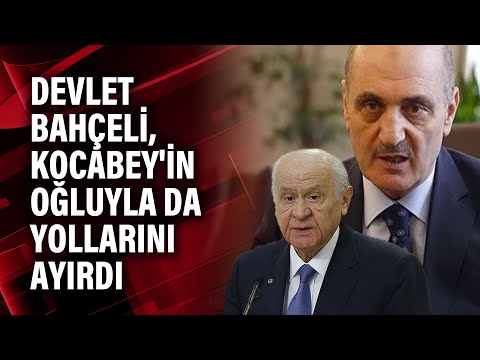 Devlet Bahçeli, Kocabey'in oğluyla da yollarını ayırdı