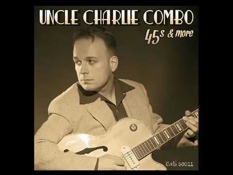 Uncle Charlie combo - Don't Tell Me Your Troubles CAB RECORDS - YouTube