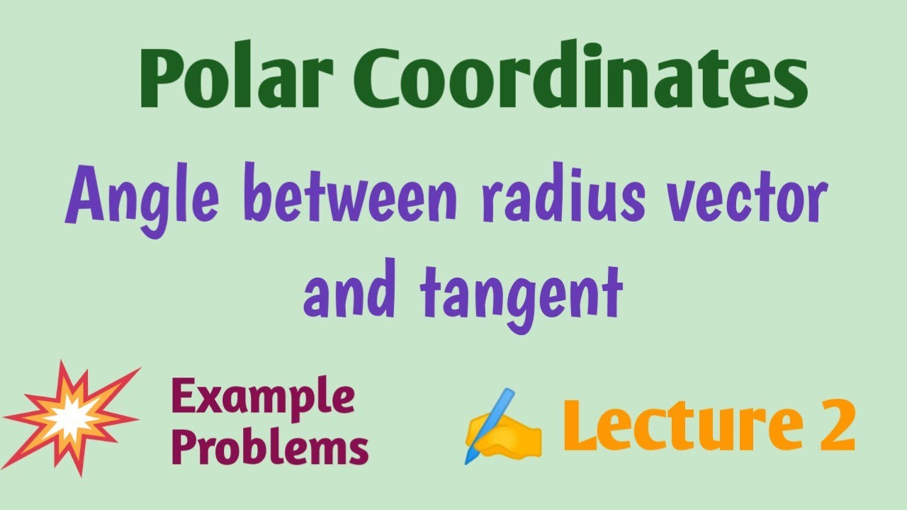 Angle between radius vector and tangent to the curve|Problems|Polar ...