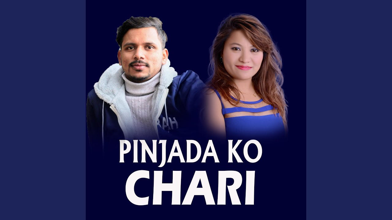 Pinjada Ko Chari - YouTube