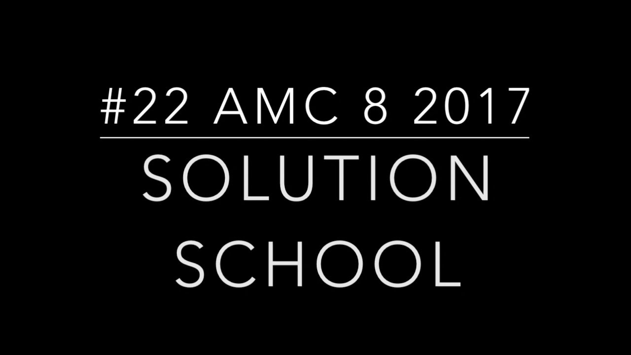 #22 AMC 8 2017 - YouTube