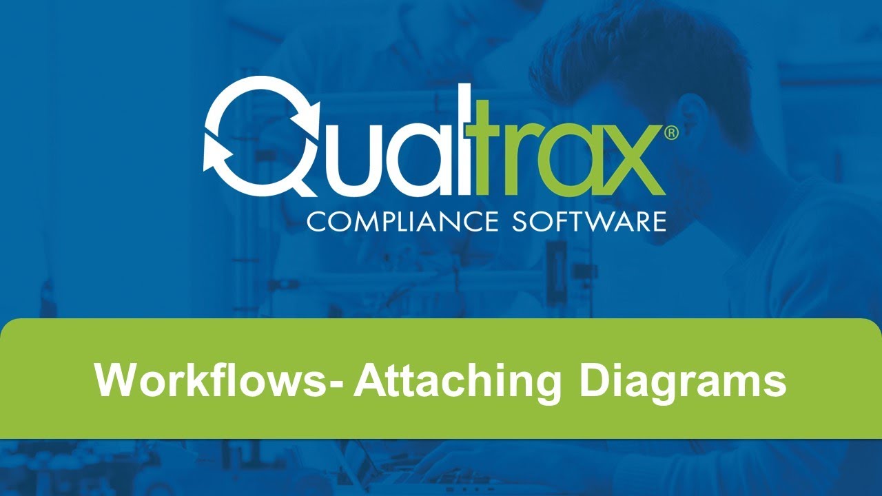 Qualtrax Workflows- Attaching Diagrams - YouTube