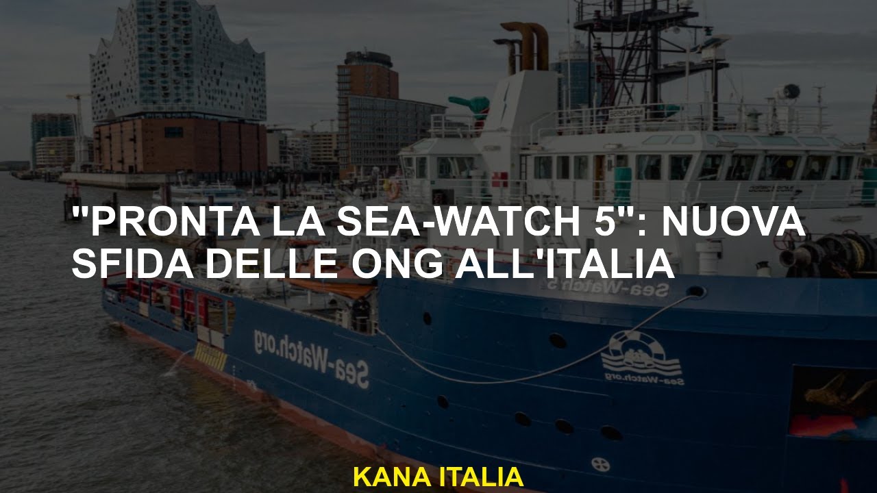 "Pronta la Sea-Watch 5": nuova sfida delle Ong all'Italia - YouTube