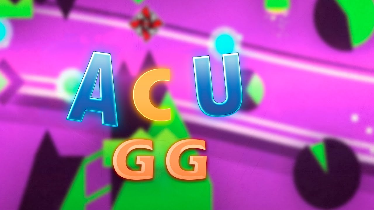 ACU GG 100% | САМЫЙ НЕУДАЧНЫЙ ЛЕВЕЛ | GEOMETRY DASH - YouTube